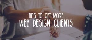 How to Get More Clients for Your Web Design Business