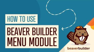 How to Add and Use the Beaver Builder Menu Module (In 5 Steps) | Beaver ...